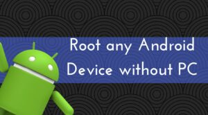 How To Root Any Android Device Without PC In 2 Minutes