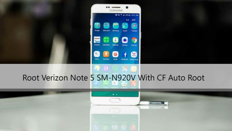 How To Root Verizon Galaxy Note 5 With CF Auto Root Running 7.0 Nougat ...