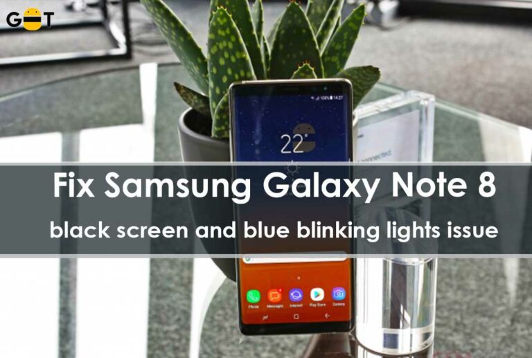 How to Fix Galaxy Note 8 black screen and blue blinking lights issue ...