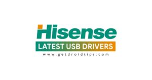 Download Latest Hisense USB Drivers And Installation Guide