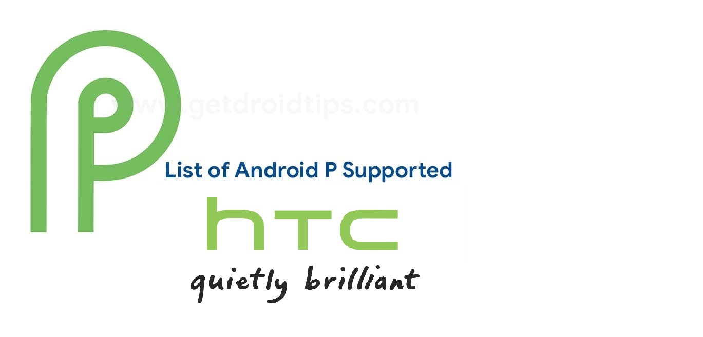 List of Android 9.0 Pie Supported HTC Devices List of Android 9.0 Pie Supported HTC Devices
