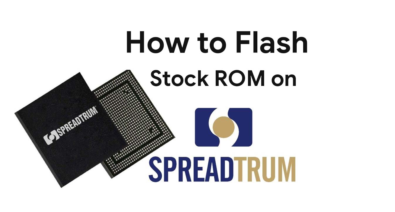 How to Flash Stock Firmware using SpreadTrum Flash Tool [SPD Flash Tool]