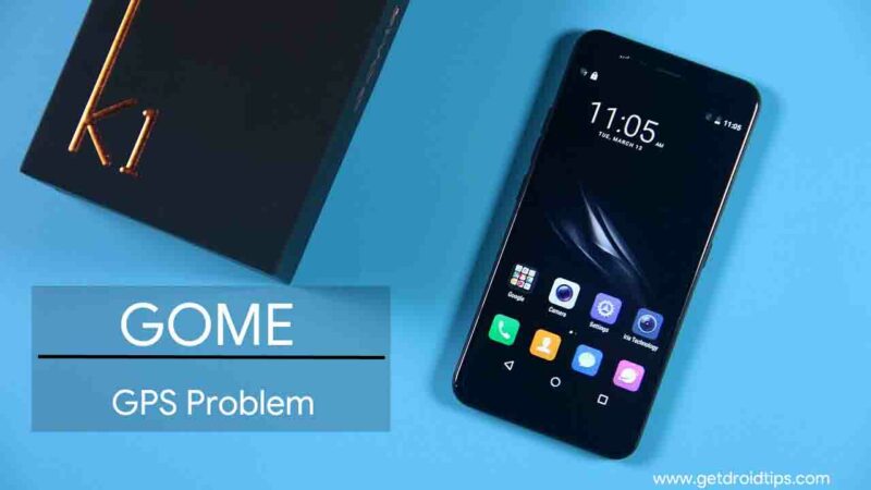 How To Fix Gome GPS Problem [Methods & Quick Troubleshoot]