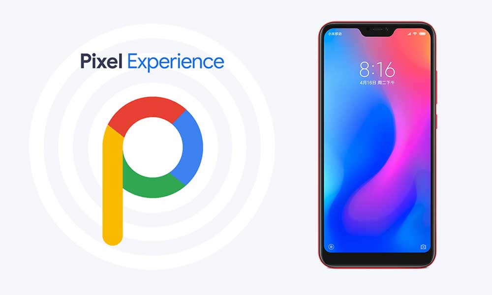 Download Pixel Experience ROM on Xiaomi Redmi 6 Pro with 9.0 Pie