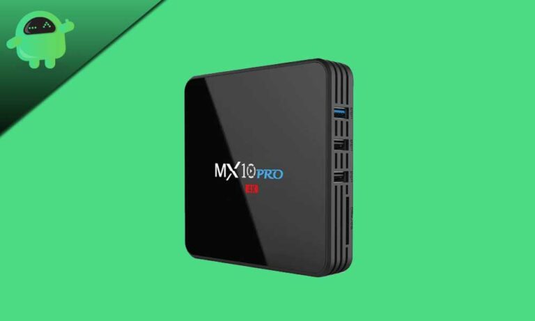How to Install Stock Firmware on MX10 Pro TV Box [Android 8.1/9.0 Pie]