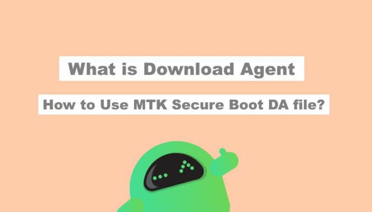 What Is Download Agent How To Use Mtk Secure Boot Da File