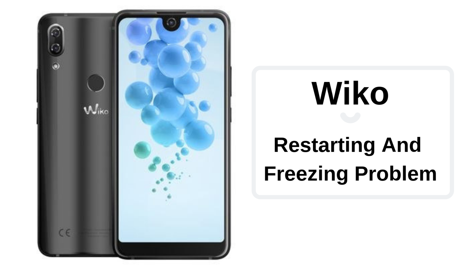 Methods To Fix Wiko Restarting And Freezing Problem