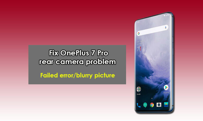 OnePlus 7 Pro rear camera problem. How to Fix it? [Failed error/blurry ...