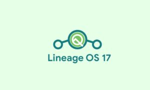 Download Lineage OS 17.1: List Of Supported Devices and Features