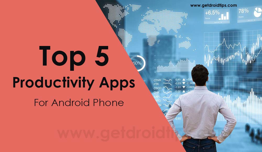 Top 5 Productivity Apps for Android Phone