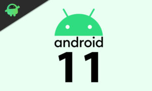 List of Android 11 Supported devices, Features, Release Date and Download