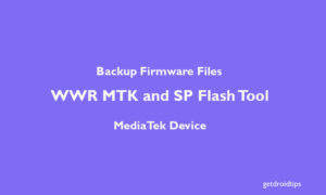 Backup Firmware Files using WWR MTK and SP Flash Tool on MediaTek Device