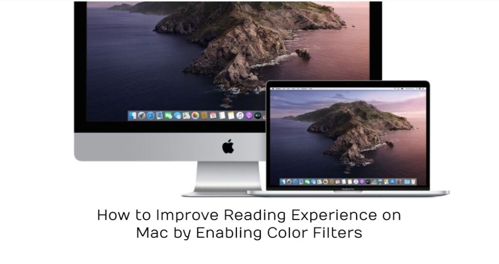 How to Improve Reading Experience on Mac by Enabling Color Filters