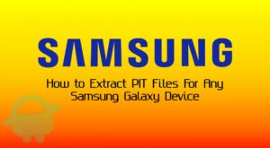 How to Extract PIT Files For Any Samsung Galaxy Device