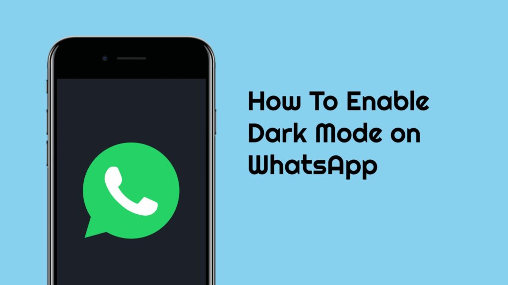 How To Enable Dark Mode on WhatsApp