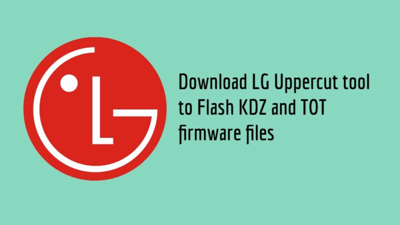 Download LG Uppercut Tool to Flash KDZ and TOT Stock Firmware Files