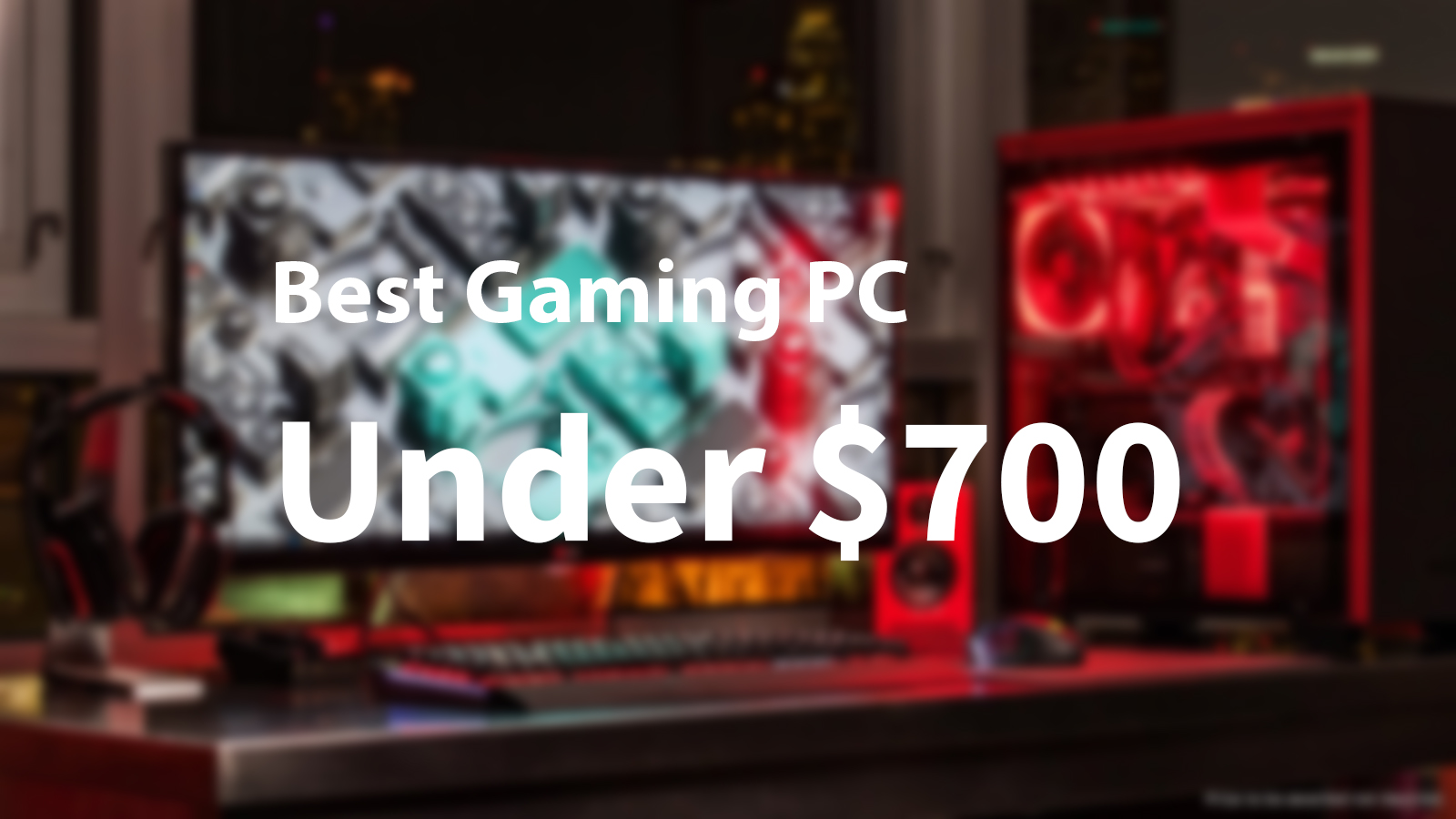 Build a Best Gaming PC under $700