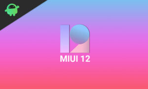 Xiaomi MIUI 12 Update: Supported Device List and Downloads