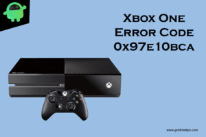 How to Fix Xbox One Error Code 0x97e10bca?