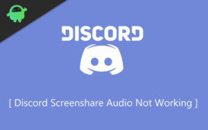 Discord Screen Share Audio Not Working - How to Fix?