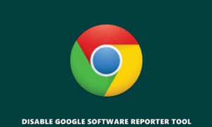 How to Remove Google Software Reporter Tool from your PC
