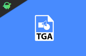 What is TGA files? How to Open TGA files in Windows 10?