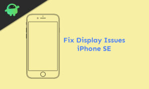 All Types of Display Problem on iPhone SE