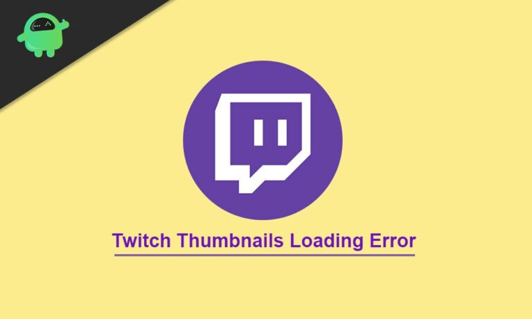 Fix Twitch Thumbnails Not Loading Error Fix Twitch Thumbnails Not Loading Error