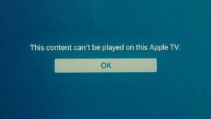 Fix: This Content Cannot Be Played on this Apple TV Error
