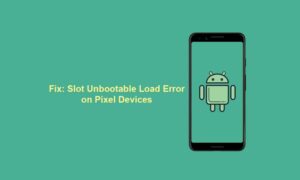 Fix: Slot Unbootable Load Error on Pixel Devices
