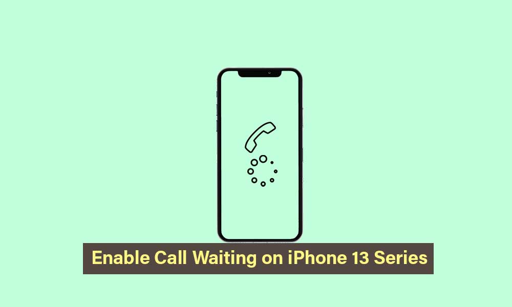 How to Enable Call Waiting on iPhone 13, 13 Pro, and 13 Pro Max How to Enable Call Waiting on iPhone 13, 13 Pro, and 13 Pro Max