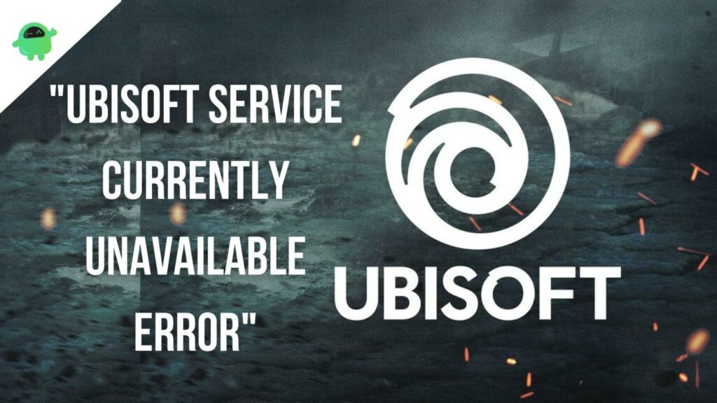 Fix: A Ubisoft Service Is Currently Unavailable Error