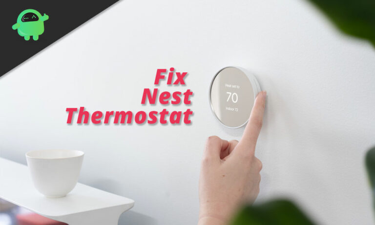 Fix: Google Nest Thermostat Not Working Properly