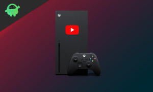 Fix: Xbox Series X / S YouTube Crashing or Not Working