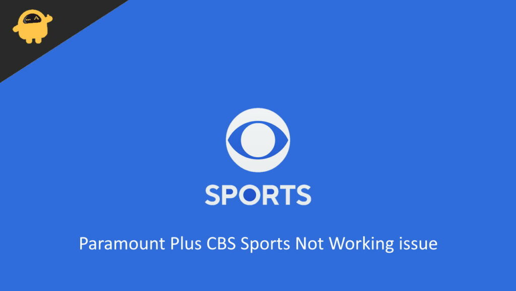 Fix: Paramount Plus CBS Sports Not Working issue