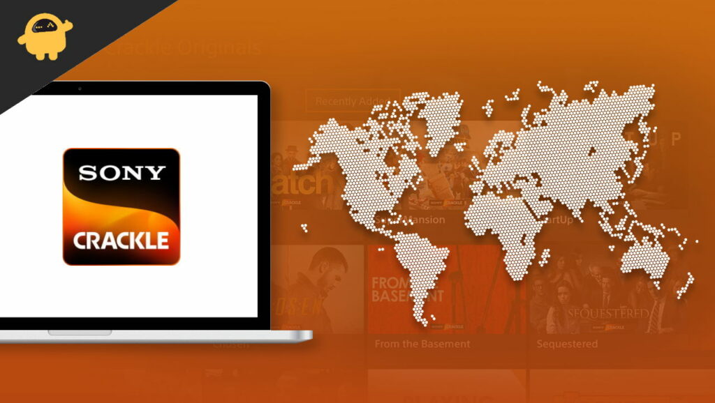 Crackle Not Available In Your Region, How to Watch?