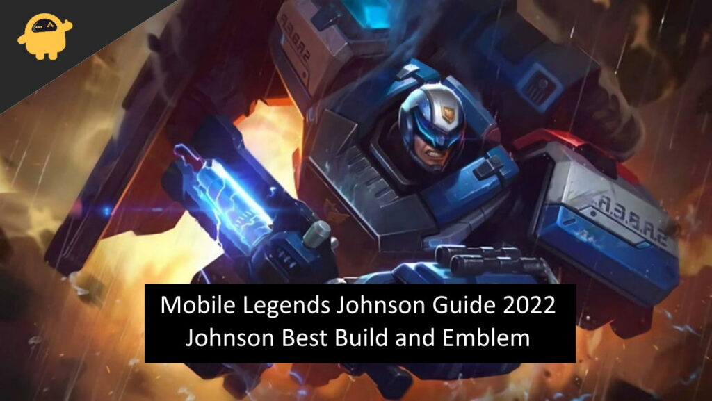 Mobile Legends Johnson Guide | Johnson Best Build and Emblem
