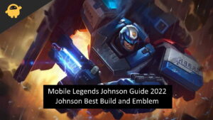 Mobile Legends Johnson Guide | Johnson Best Build and Emblem