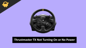 Thrustmaster TX Not Turning On or No Power, How to Fix?