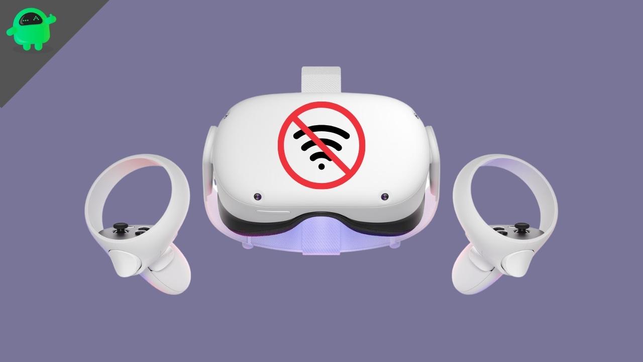 Fix: Oculus Quest 2 Not Connecting to WiFi Fix: Oculus Quest 2 Not Connecting to WiFi