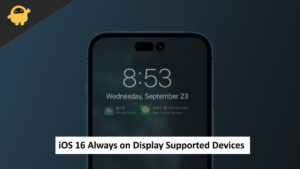 iOS 16 Always on Display Supported Devices