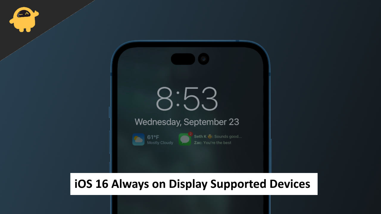 iOS 16 Always on Display Supported Devices iOS 16 Always on Display Supported Devices