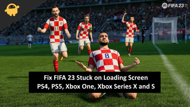 Fix FIFA 23 Stuck on Loading Screen on PS4, PS5, Xbox One, Xbox Series ...