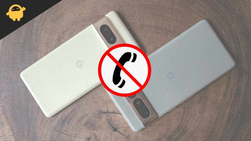 How to Fix If Pixel 7 / 7 Pro Won't Make Calls