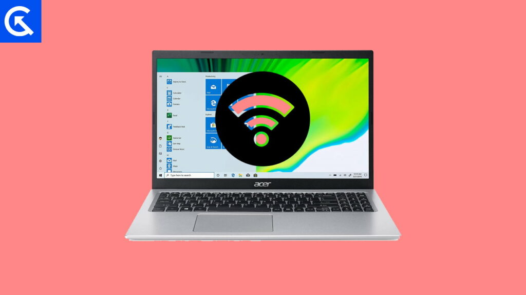 Fix: Acer Aspire 5 and 7 WiFi Not Working or Not Showing Up Fix: Acer Aspire 5 and 7 WiFi Not Working or Not Showing Up