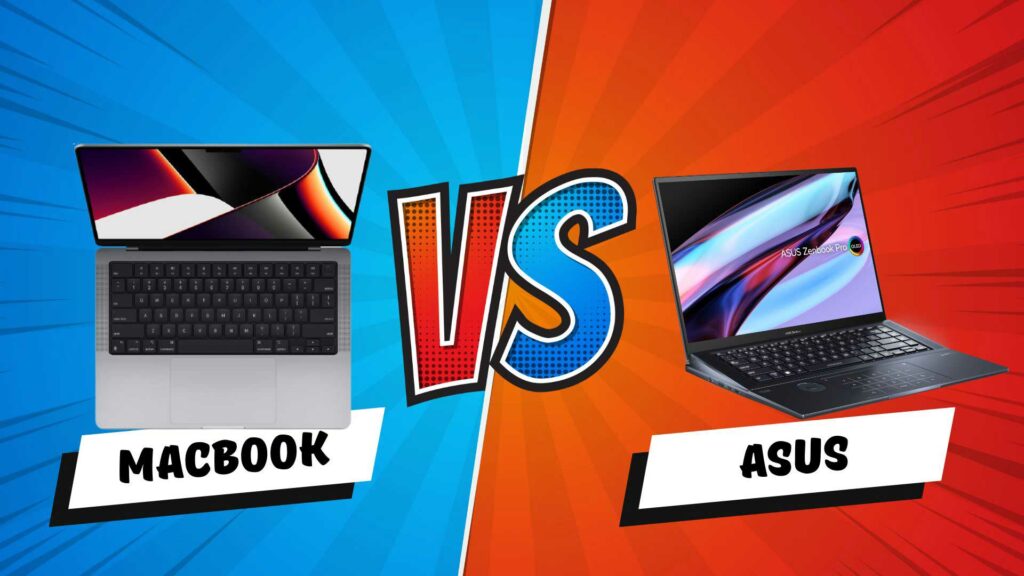 MacBook vs ASUS, Which Laptop is Better?