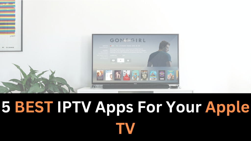 7 Best IPTV Apps for Apple TV To Use in 2024