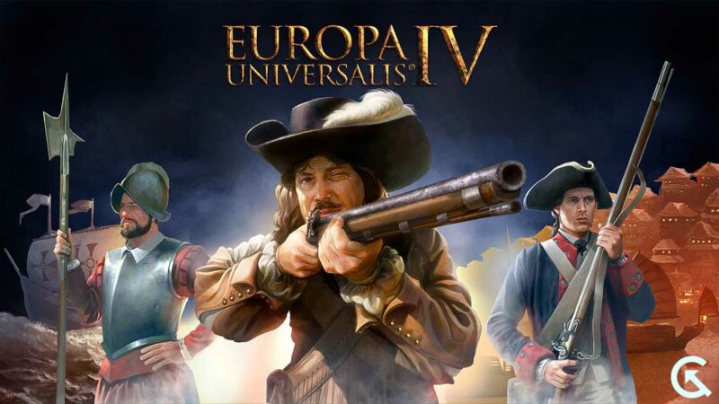 Europa Universalis 4 Won't Launch or Not Loading on PC, How to Fix?