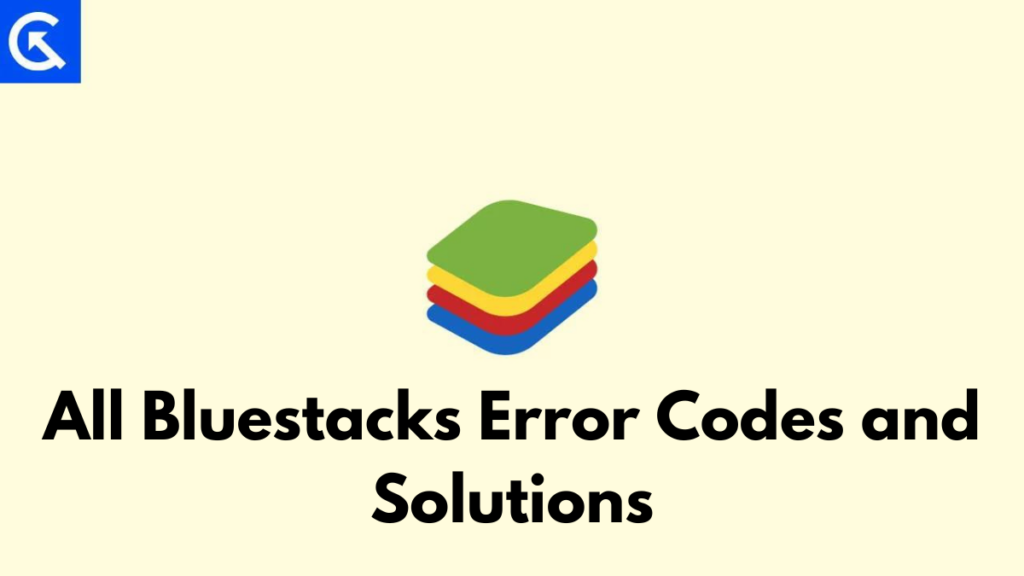 All Bluestacks Error Codes and Solutions 2024
