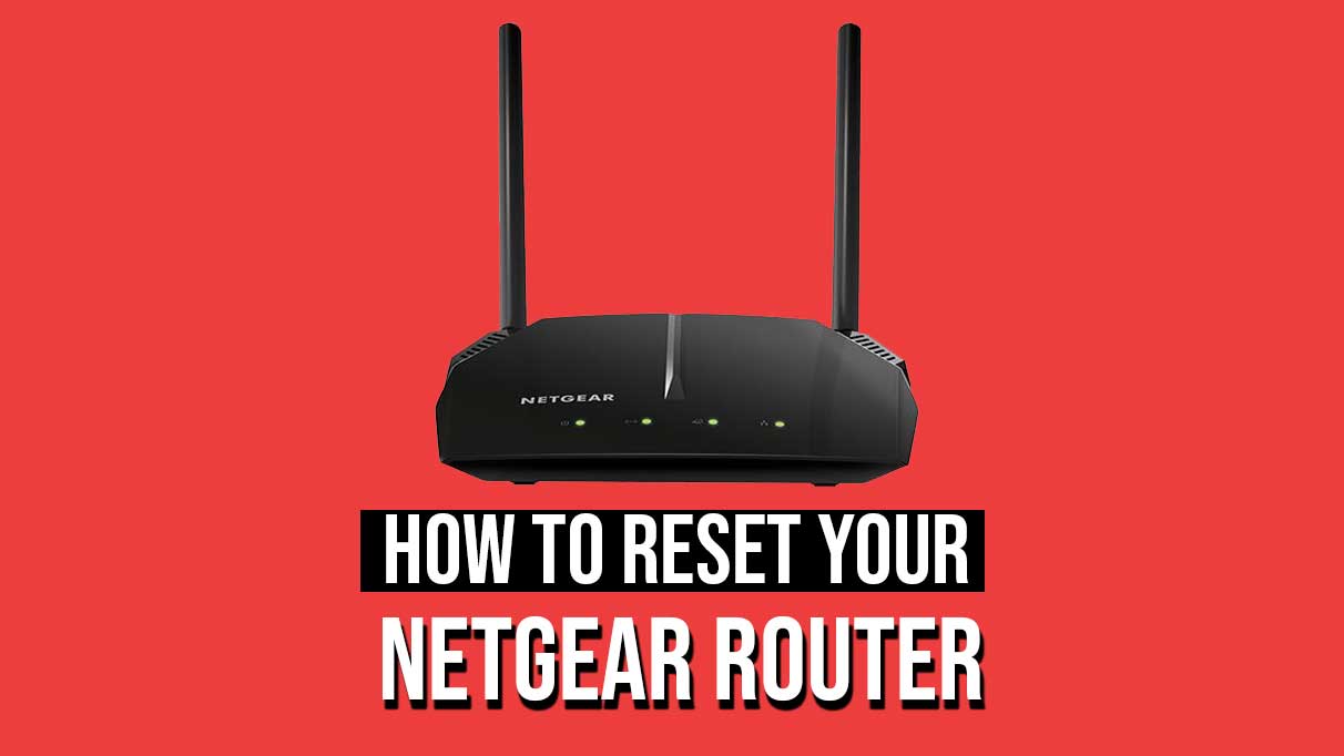 How to Reset your Netgear router How to Reset your Netgear router